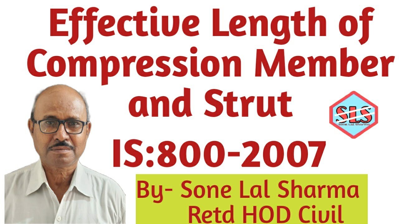 Effective Length of Compression Member and Strut. IS :800-2007. - YouTube