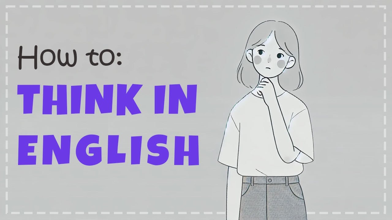 How to Think in English Step by Step - Must see - YouTube