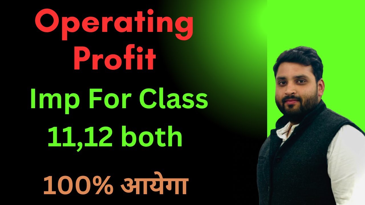 Operating Profit | Imp . For Class 11 &12 Both | Accounts | 100% for ...