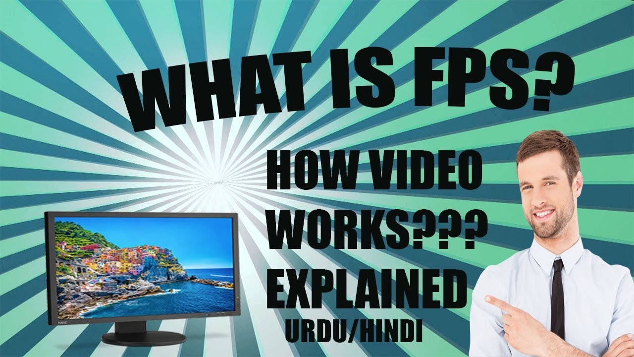What is FPS? | How video works? Explained in Urdu/Hindi - YouTube