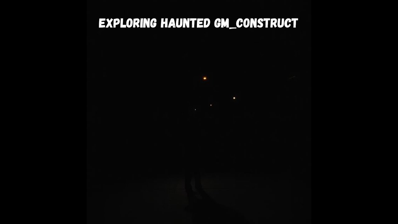 EXPLORING: haunted gm_construct at night (No Commentary) - YouTube