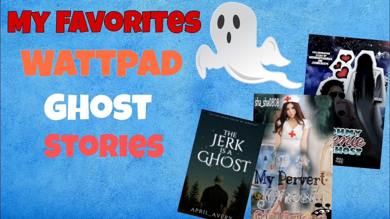 Top 10 Wattpad Ghost stories 👻 | CK MM - YouTube