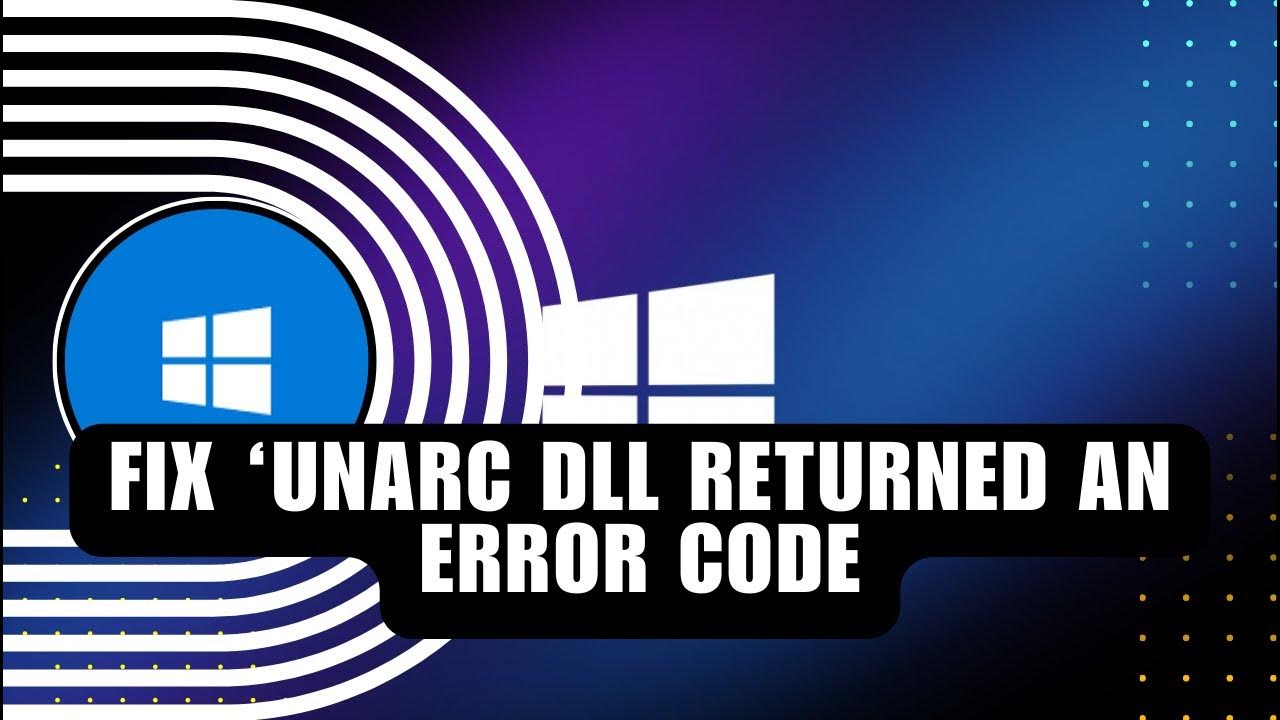 PRO: How To Fix ‘unarc dll Returned an Error Code’ in Windows 10 or 11 - Easy Fix | NEW UPDATE ...
