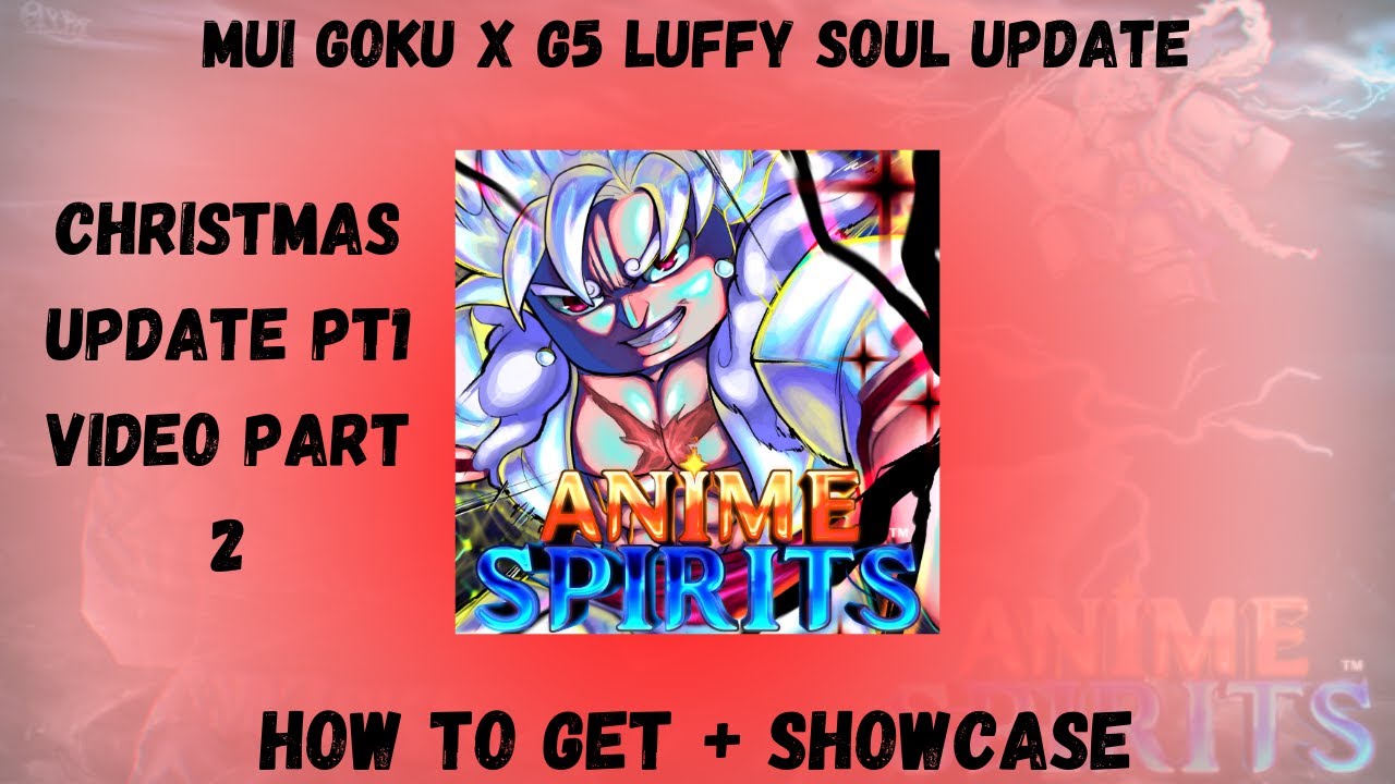 Mui Goku x G5 Luffy Soul How to Get + Showcase (Anime Spirits ...