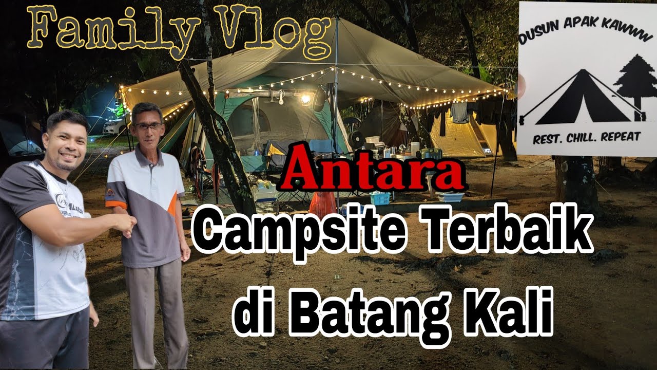 Family Camping Episode 8 | Dusun Apak Kaww | Campsite Terbersih - YouTube
