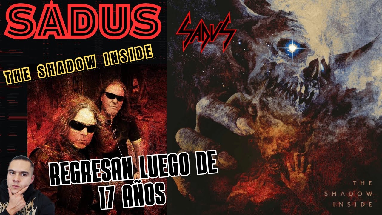 ¿17 años PARA ESTO ? SADUS - The Shadow Inside / comentario álbum review 2023 🇺🇸 - YouTube