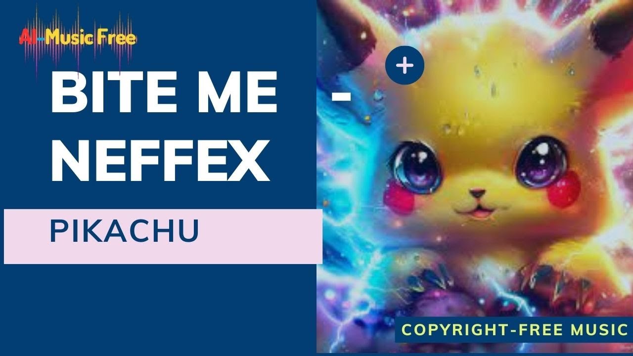 Bite Me Clean - NEFFEX . PIKACHU cover. Copyright-free music. How to ...