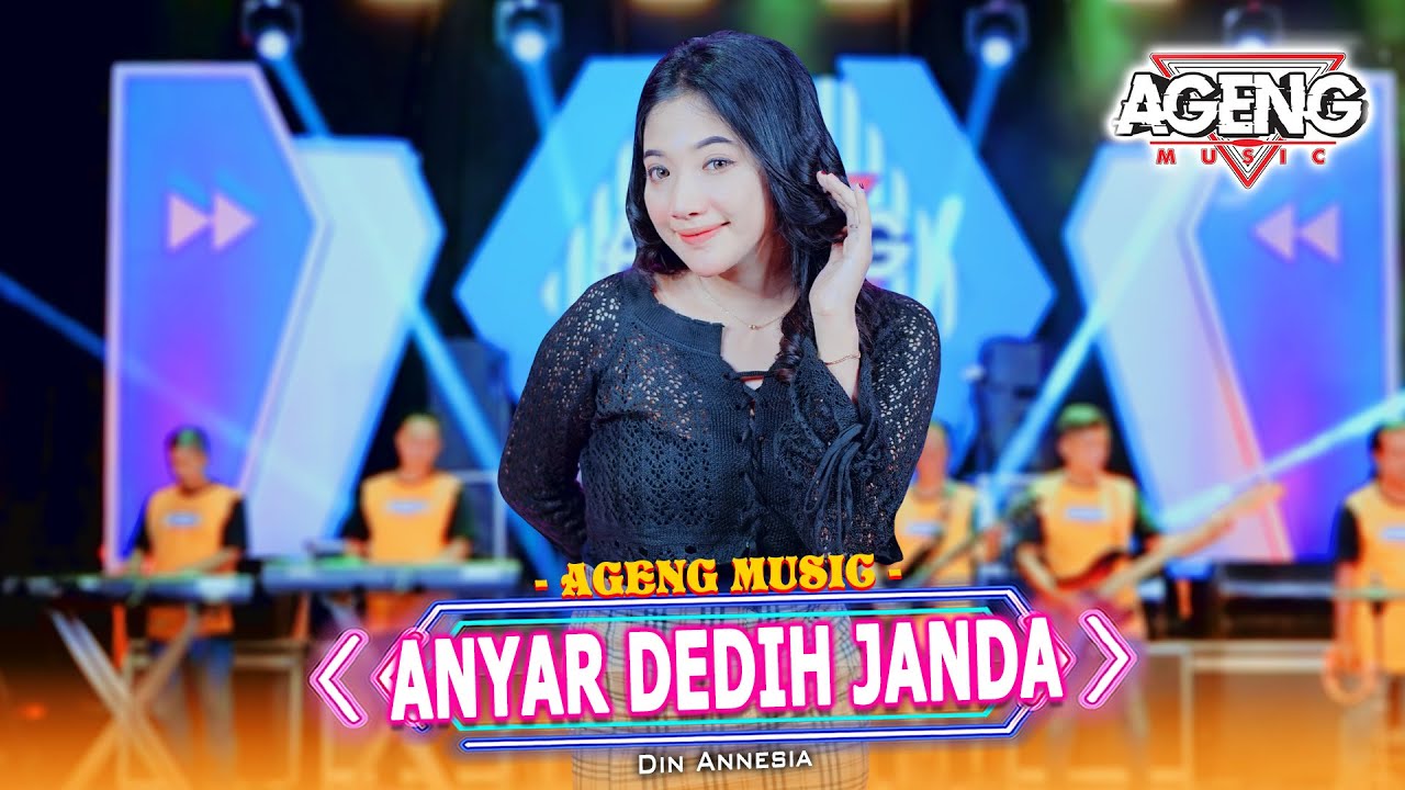 ANYAR DEDIH JANDA - Din Annesia ft Ageng Music (Official Live Music ...