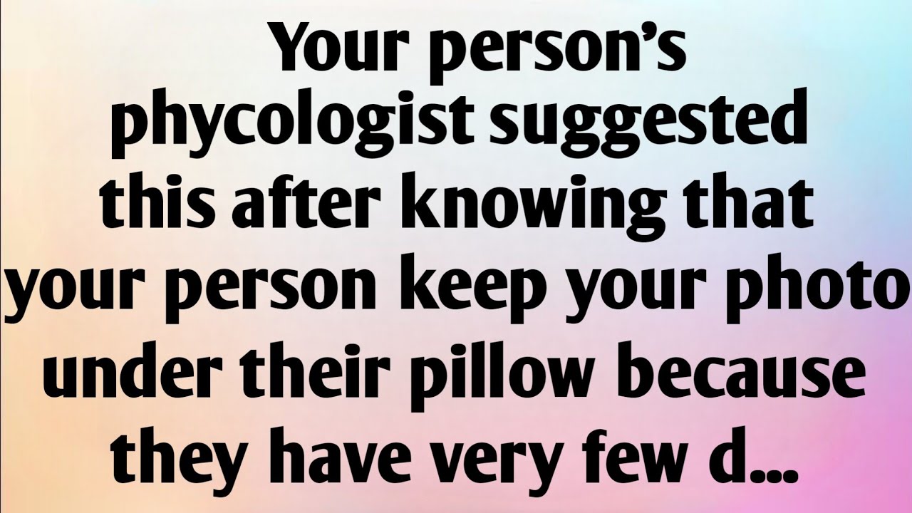 YOUR PERSON'S PHYCOLOGIST SUGGESTED THIS AFTER KNOWING THAT... - YouTube