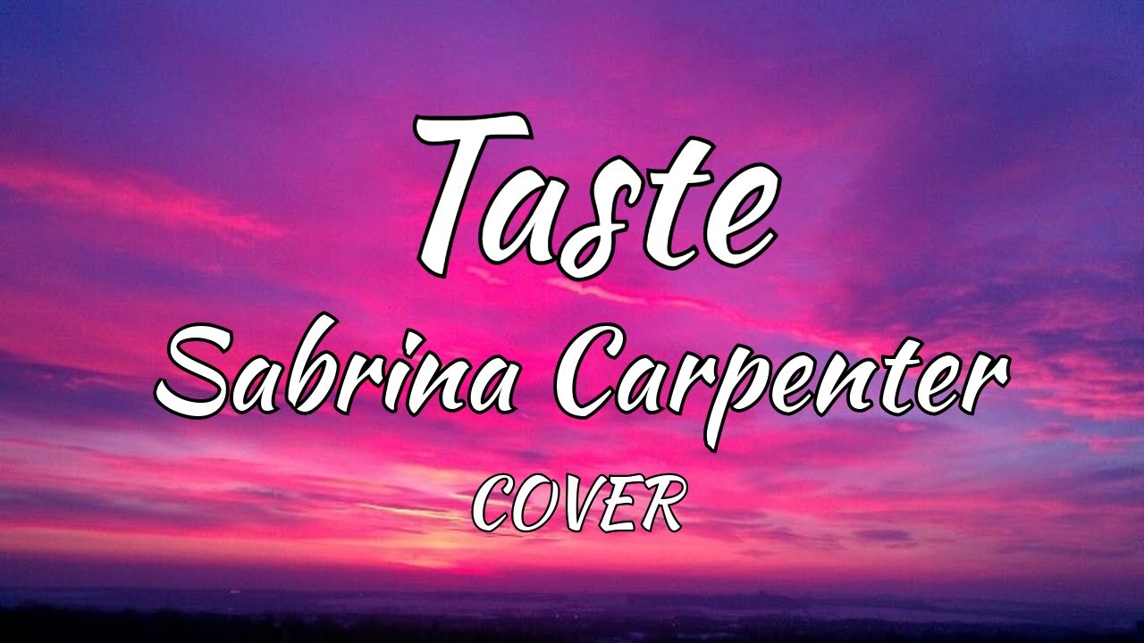 Sabrina Carpenter - Taste (Cover) - YouTube