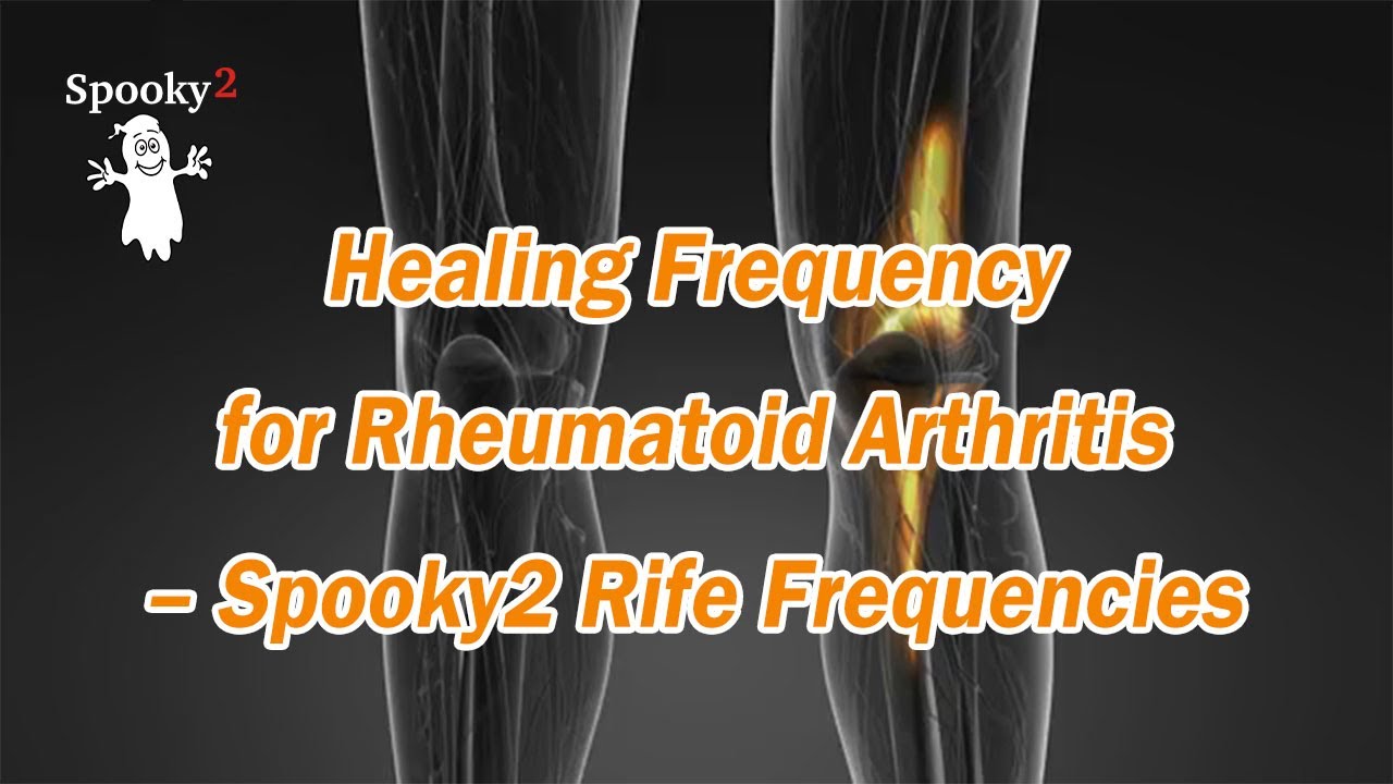 Healing Frequency for Rheumatoid Arthritis – Spooky2 Rife Frequency ...