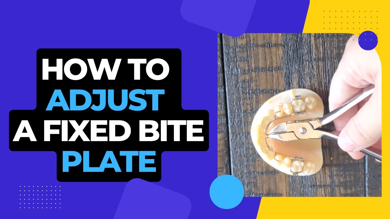 How to Adjust a Fixed Bite Plate - YouTube