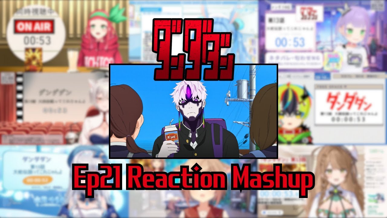 【ダンダダン】Ep21 Vtuber Reaction Mashup/同時視聴/リアクション【DanDaDan】 - YouTube