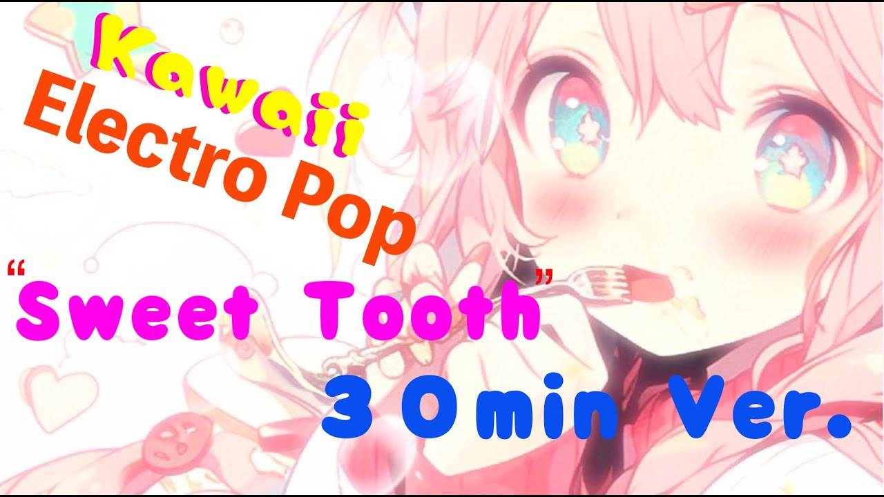 【30分耐久フリーBGM/エレクトロポップ】Sweet Tooth / SHUNTA【公式】 - YouTube