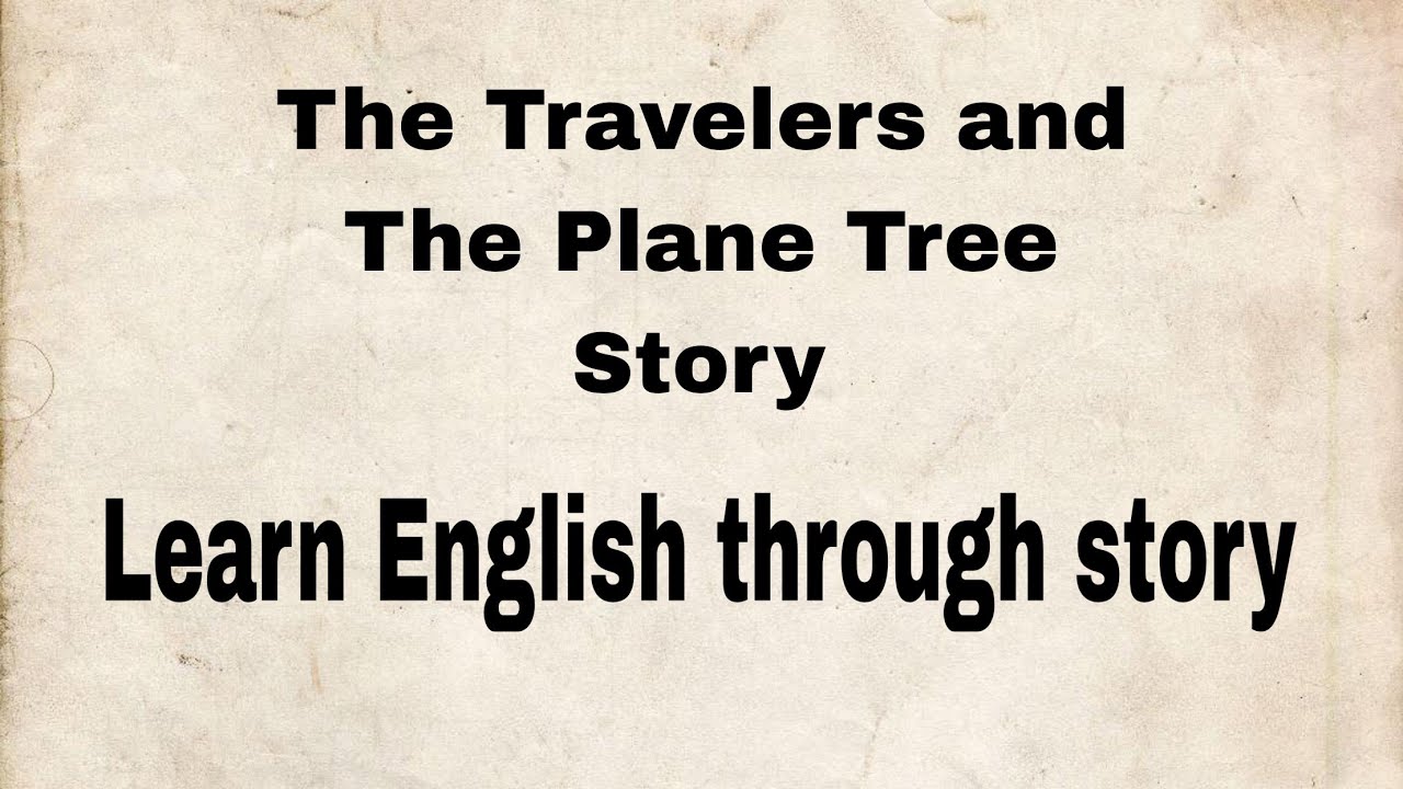 Learn English through story 🔥 level - The Travelers and The Plane Tree ...
