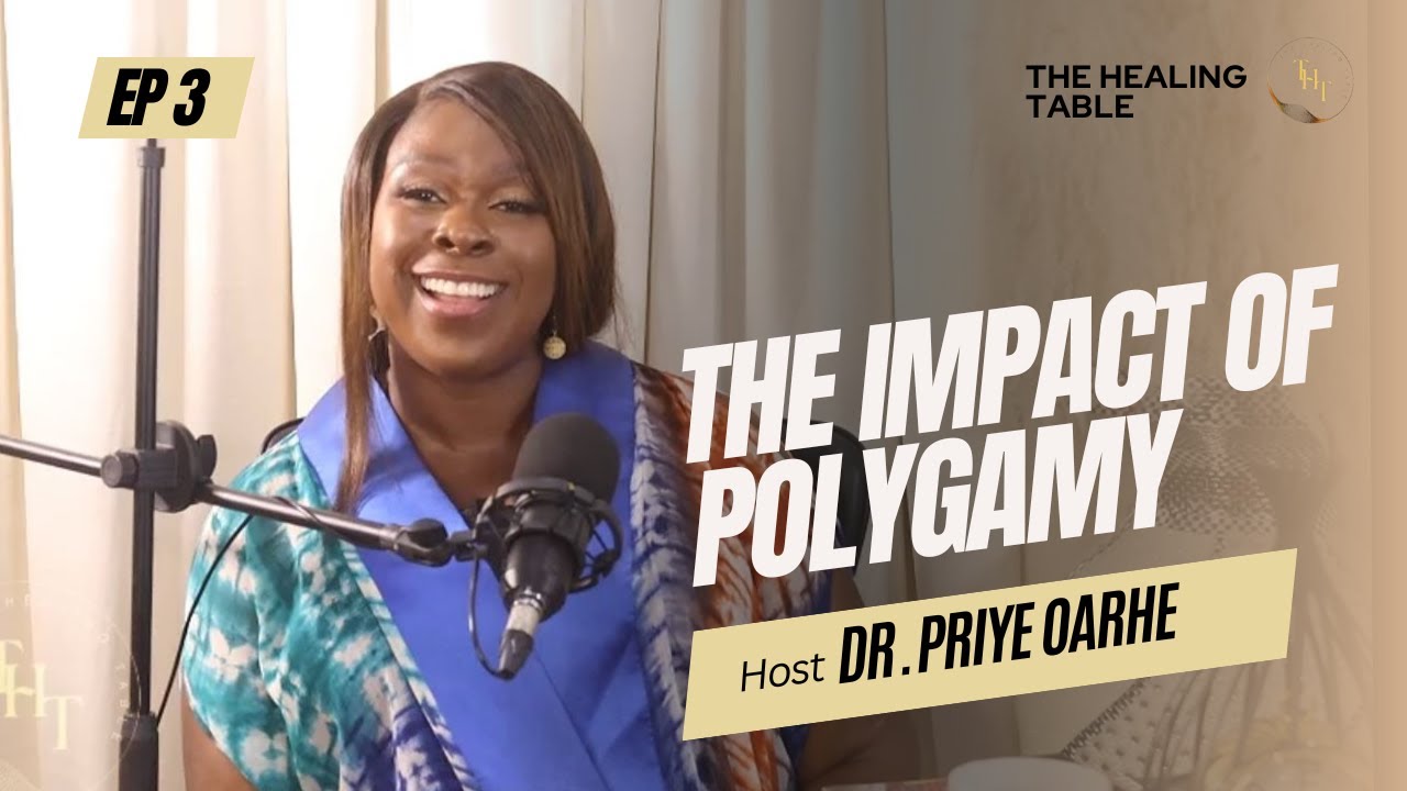 The Healing Table - Episode 3: The Impact Of Polygamy - YouTube