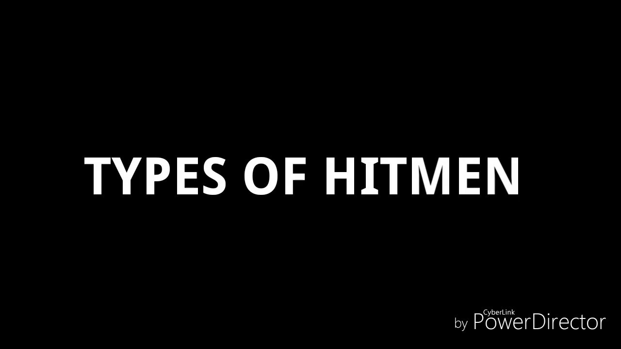 TYPES OF HITMEN YouTube types-of-hitmen-youtube