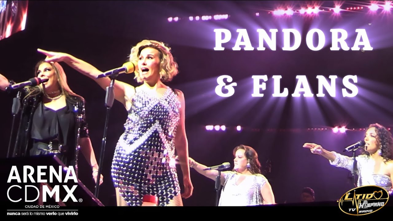 ¡Pandora y Flans presentan un asombroso concierto dentro de la Arena ...