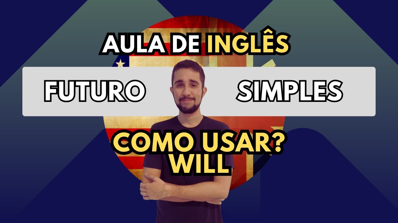 Futuro Simples em inglês. Como usar? Dicas e exercícios. (WILL) - YouTube