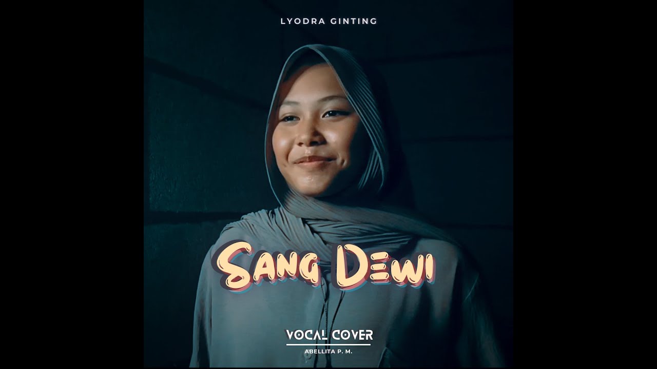 Sang Dewi - Lyodra Ginting Version (Cover) | by Abellita P.M. - YouTube