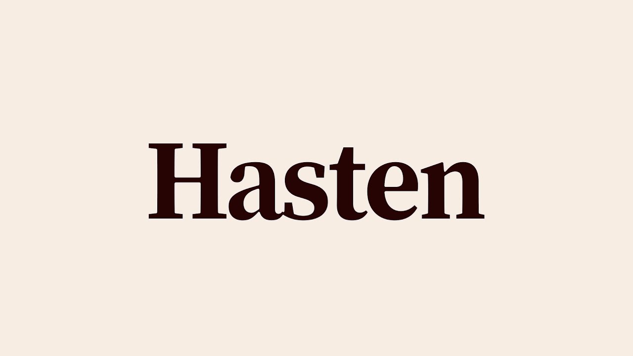 Hasten Meaning and Definition - YouTube