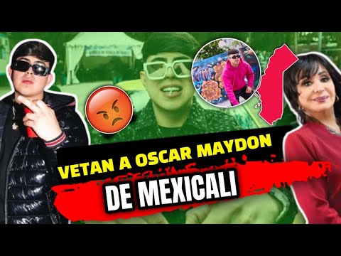 VETAN A OSCAR MAYDON DE MEXICALI #corridostumbados #oscarmaydon - YouTube