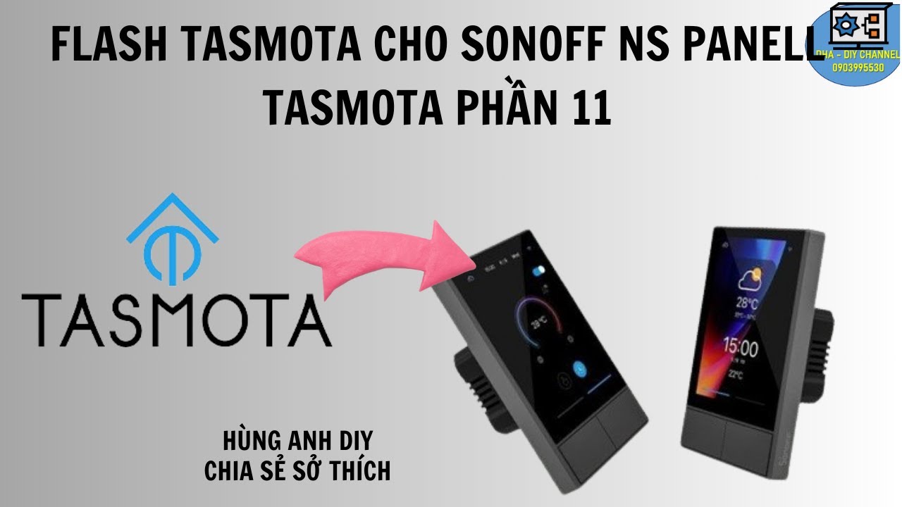 Flash Tasmota cho Sonoff NS Panel | Hùng Anh DIY | Tasmota phần 11 ...