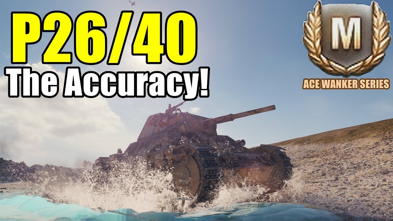 World of Tanks | P26/40 - Accuracy out of this world! - YouTube
