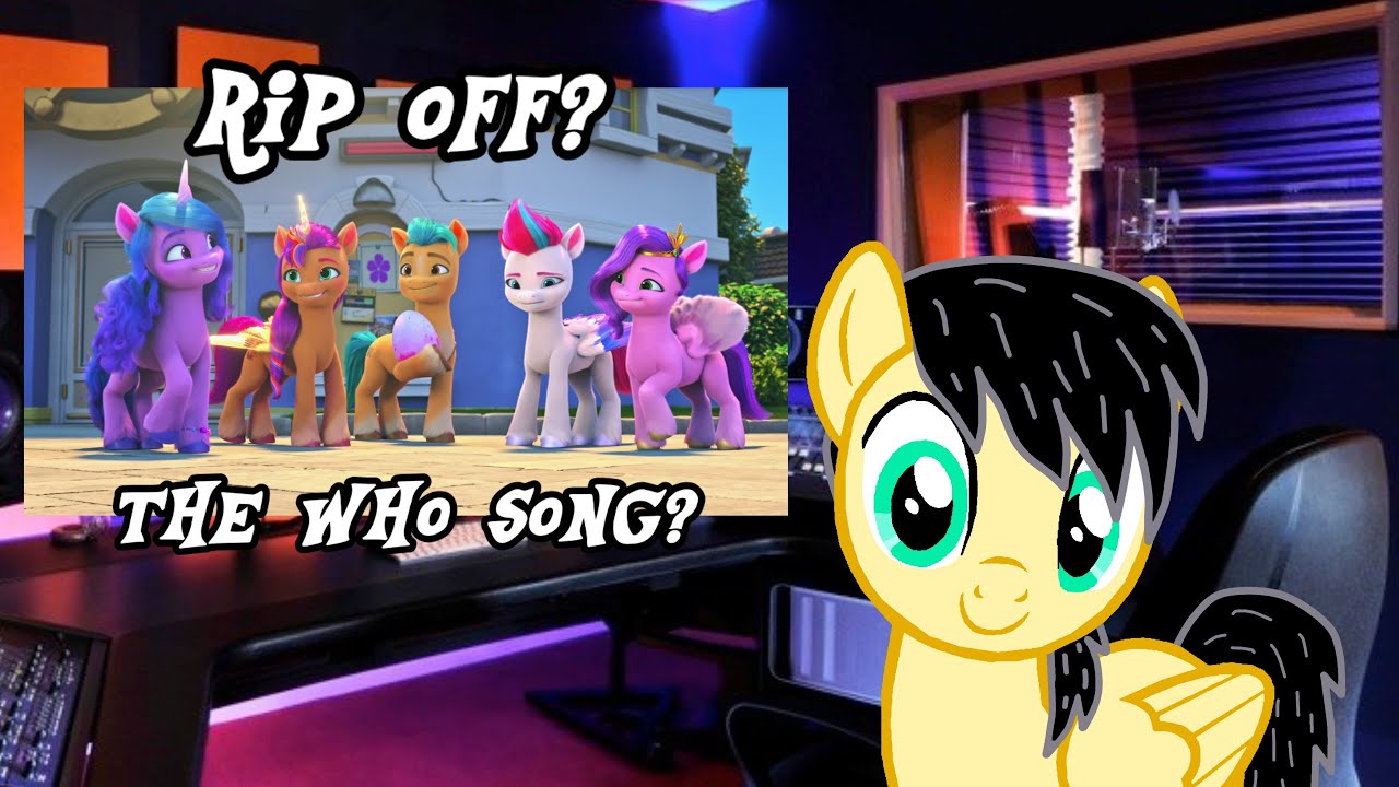 My Little Pony G5 Song Ripoff: Did Hasbro Ripoff a song from The Who ...