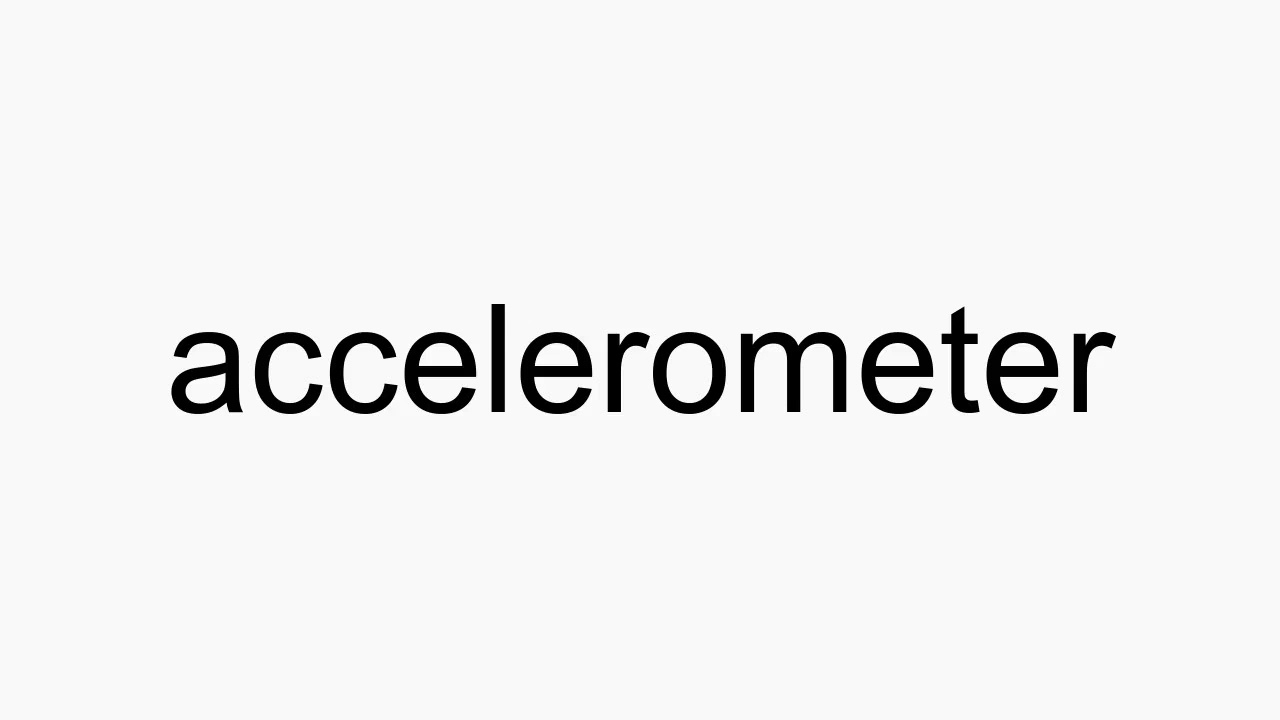 How to pronounce accelerometer - YouTube
