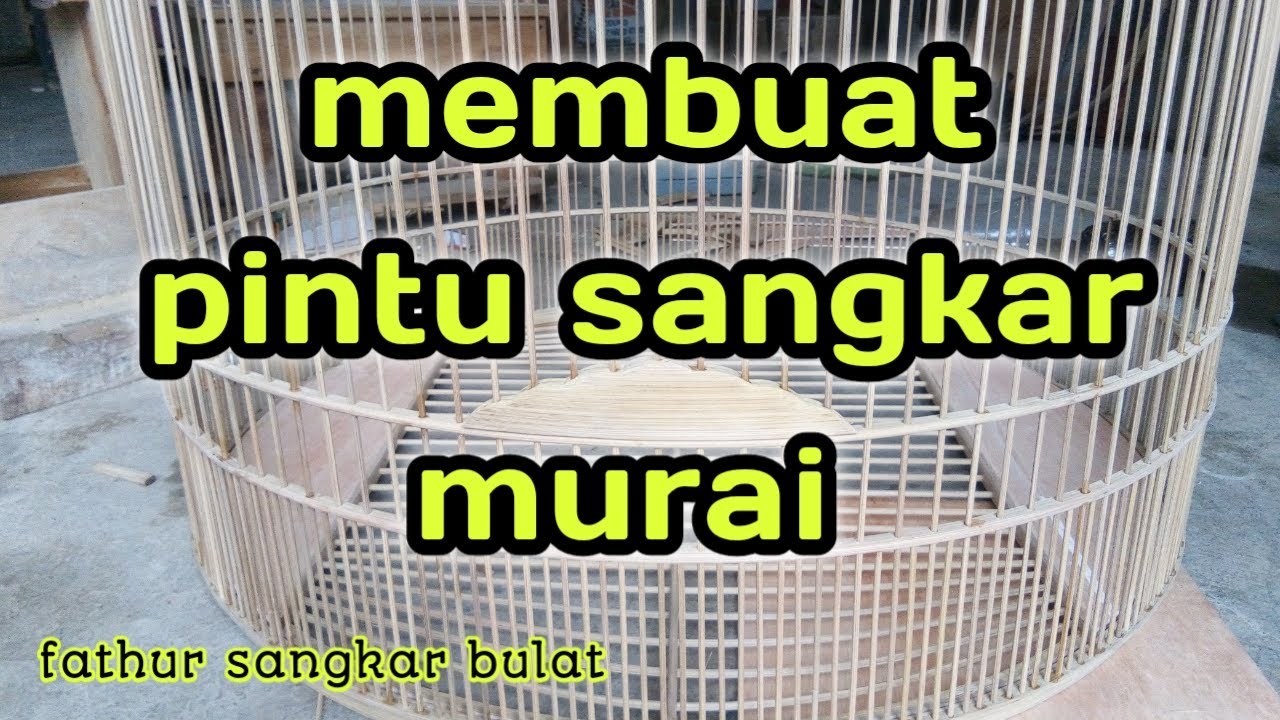 cara membuat pintu sangkar murai - YouTube