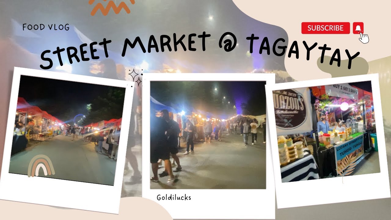 Street Market @Tagaytay #Goldie - YouTube