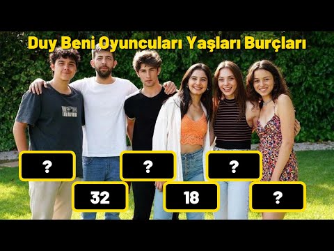 Duy Beni Dizi Oyuncuları Yaşları Burçları ve Memleketleri