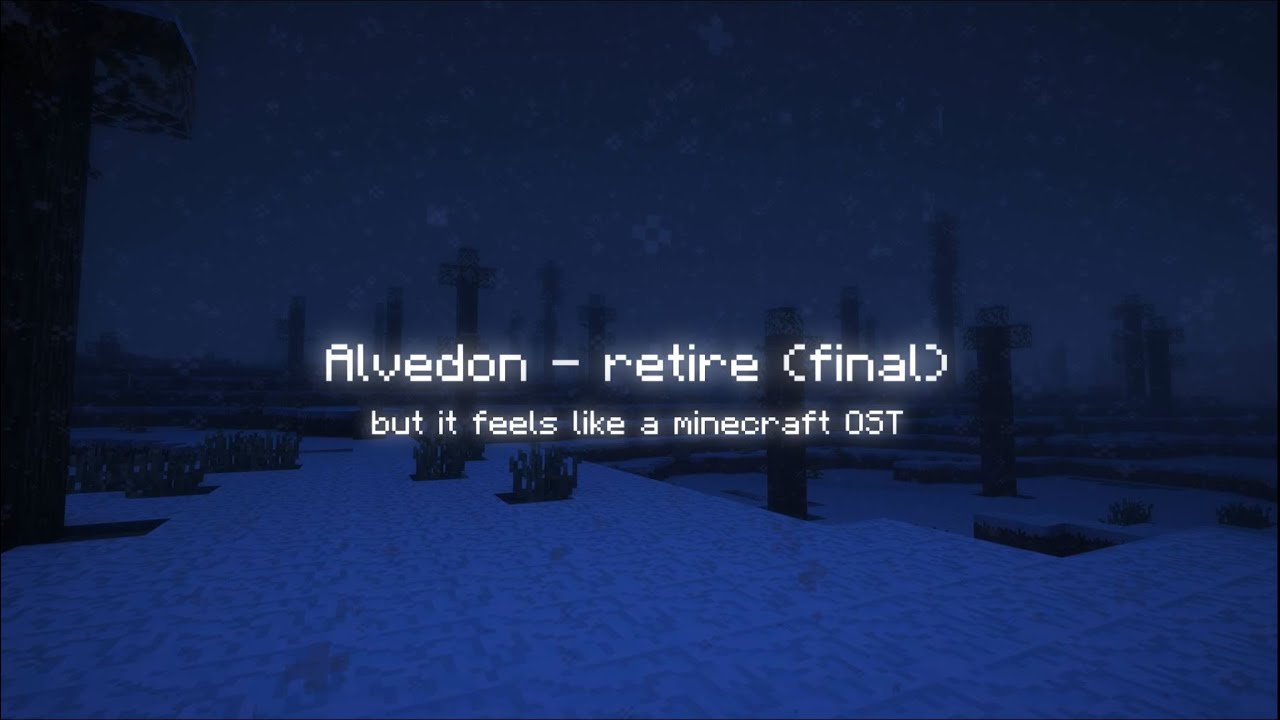 Alvedon - retire (final) but it feels like a minecraft OST (music video ...
