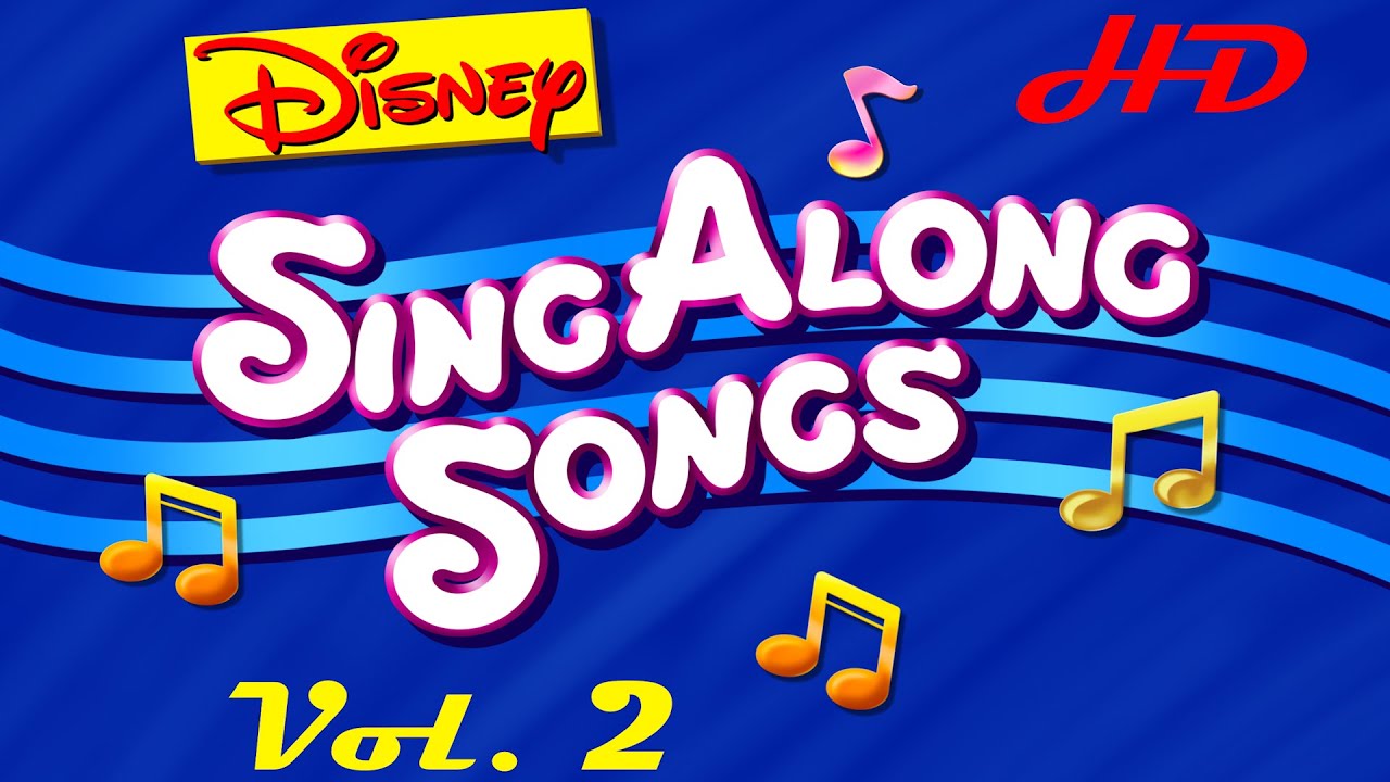 Disney's Sing Along Songs Vol 2 in HD!!! - YouTube