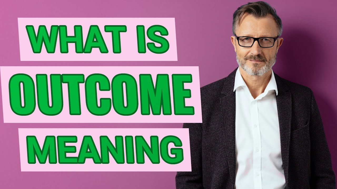 Outcome Meaning Of Outcome YouTube outcome-meaning-of-outcome-youtube