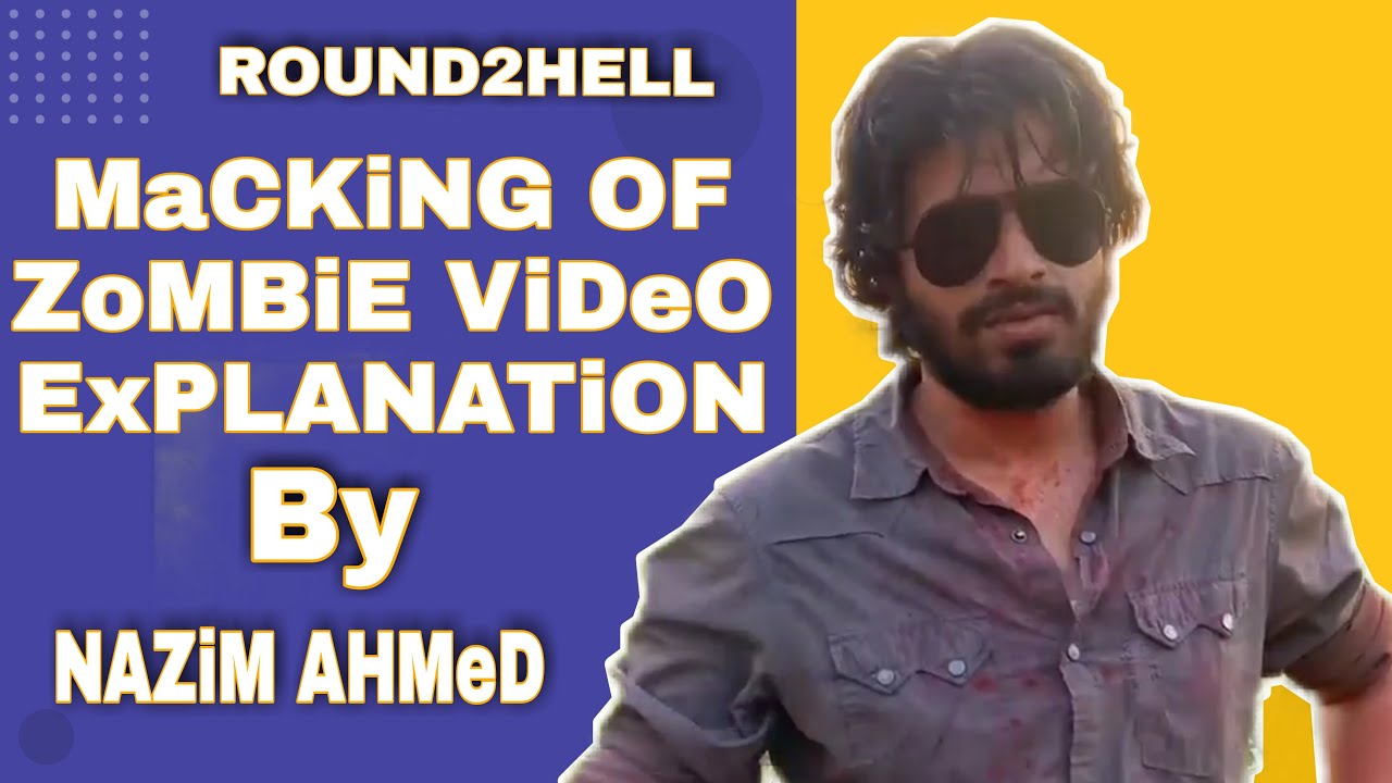 Macking Of Zombie Video Explanation by Nazim Ahmed|Abuzar r2h ...
