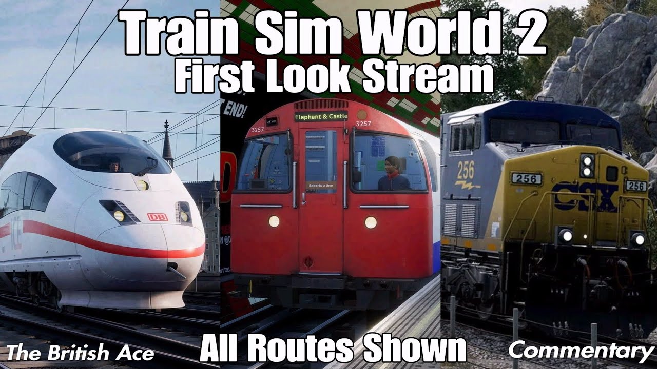 Train Sim World 2 First Look LIVE! All Routes Shown - YouTube