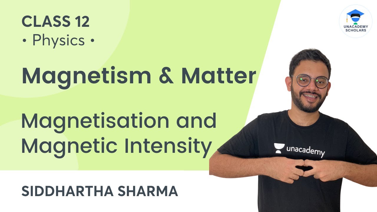 Magnetisation and Magnetic Intensity | Magnetism & Matter | Class 12 ...