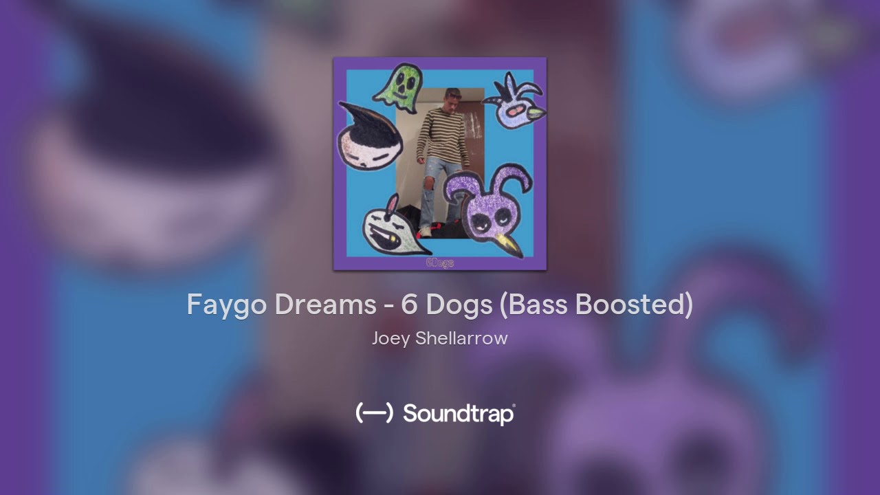 Faygo Dreams - 6 Dogs (Bass Boosted) - YouTube