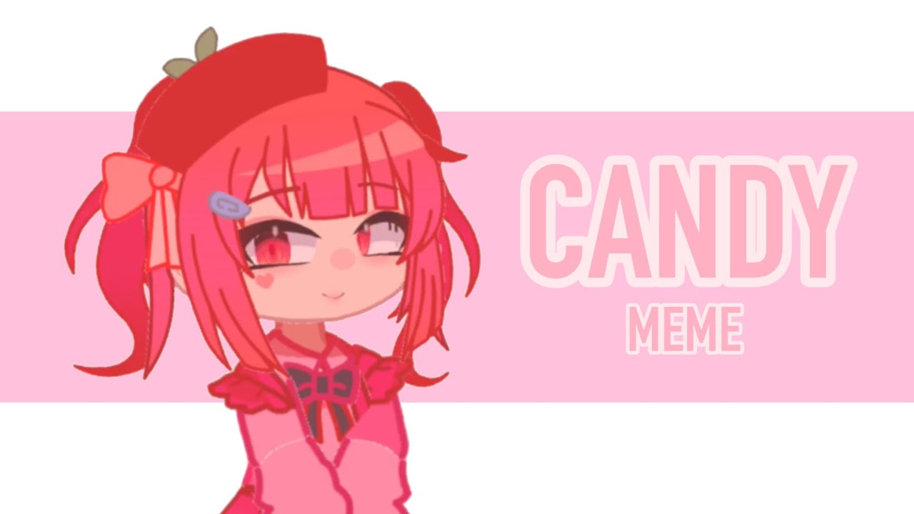 CANDY CANDY // gacha animation meme - YouTube