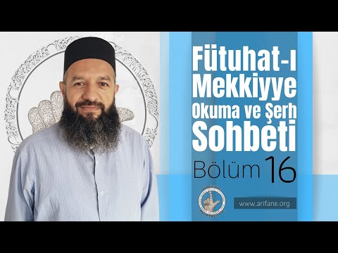 Muhyiddin İbn Arabi(k.s) - Fütuhat-ı Mekkiyye okuma ve şerhi 16. Bölüm