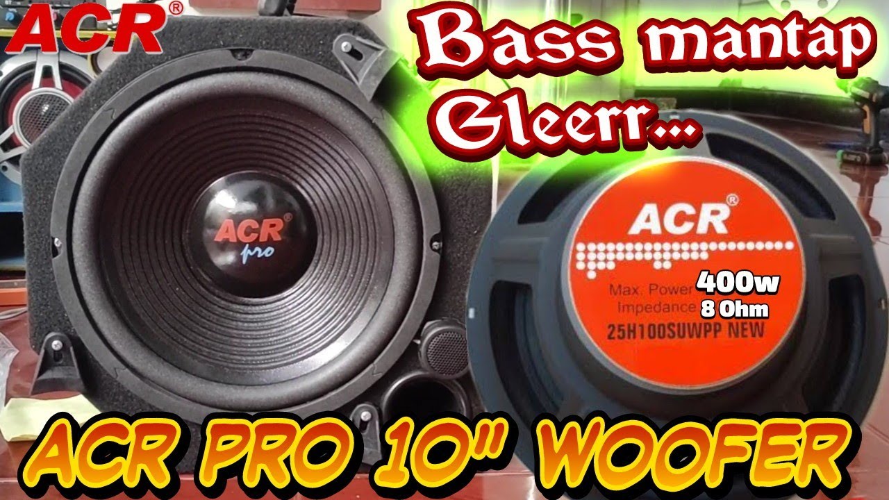 REVIEW ACR PRO 10 Inch woofer Bassnya gleeerr horeeegg - YouTube