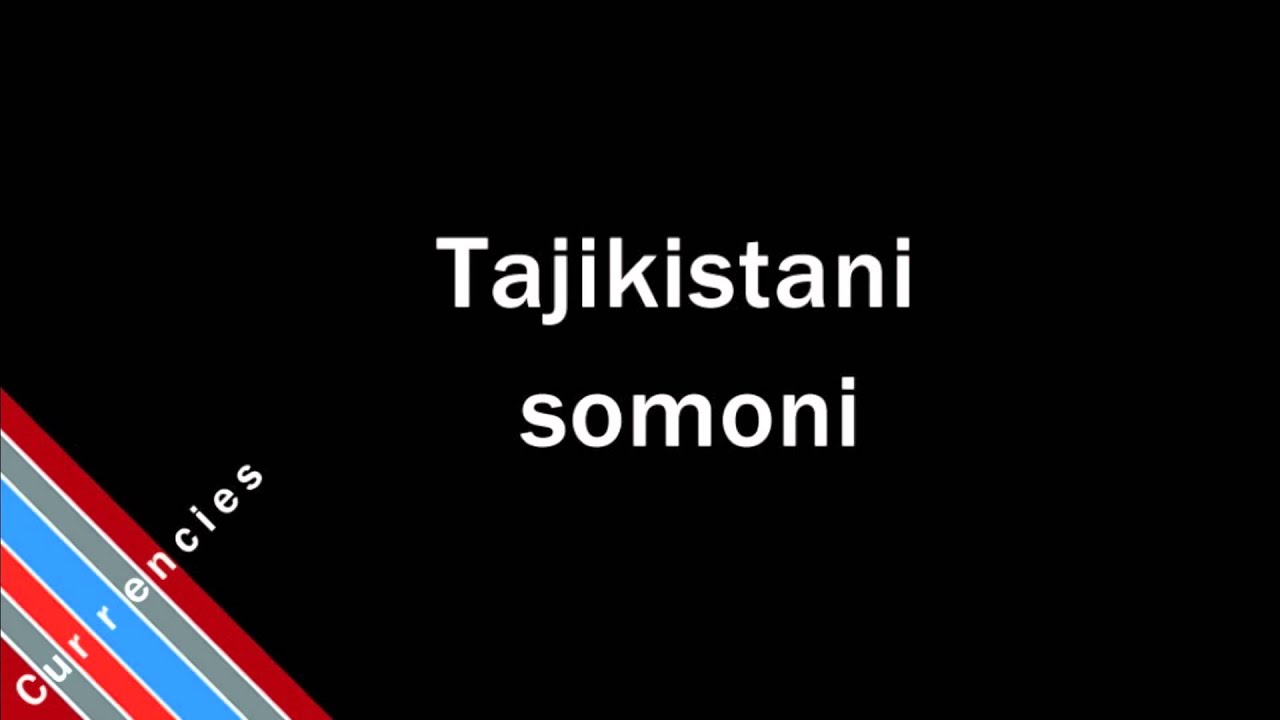 How To Pronounce Tajikistani Somoni YouTube how-to-pronounce-tajikistani-somoni-youtube