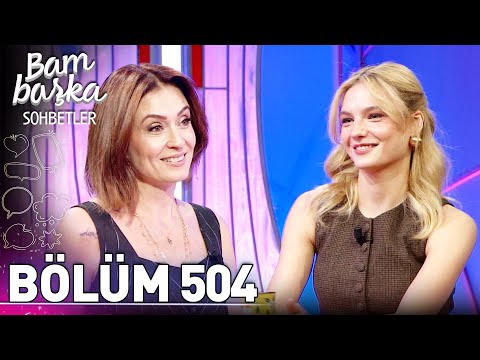 Bambaşka Sohbetler 504. Bölüm - Nilsu Berfin Aktaş | 'Sektörün İçinde Büyümeye Başladım'