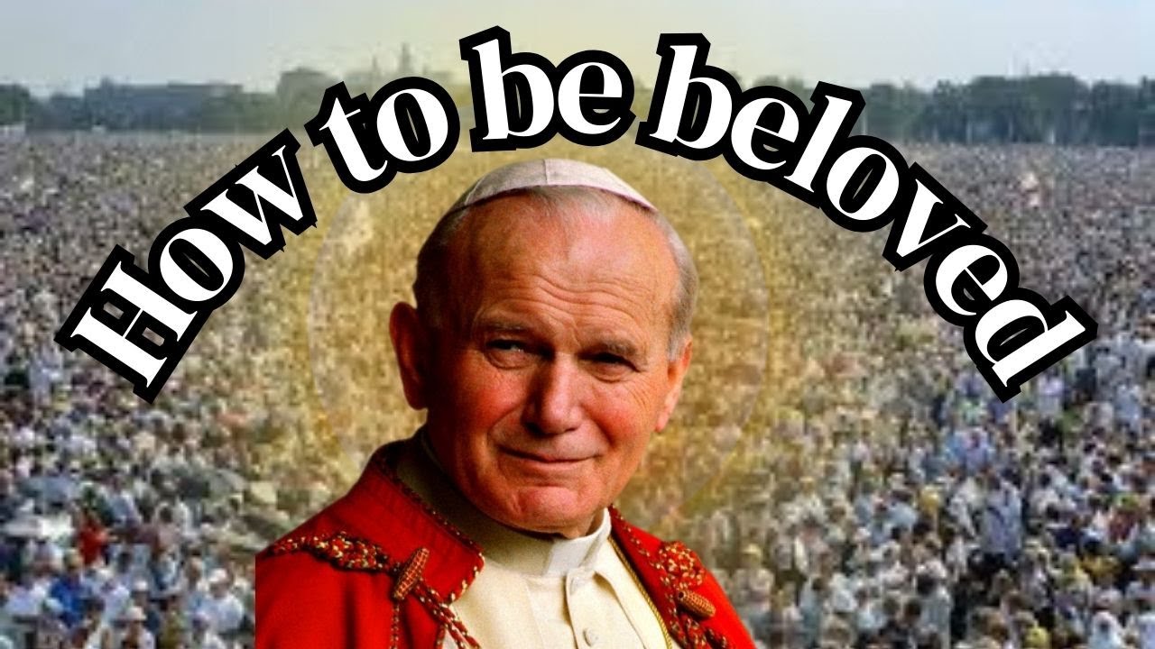 How to be BELOVED | John Paul ll Life - YouTube