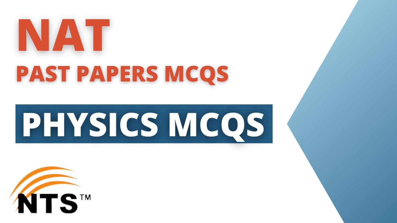 NAT PAST PAPERS MCQS [ important physics mcqs ] - YouTube