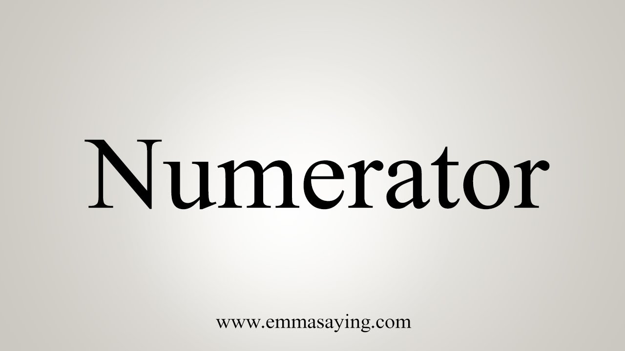 How To Say Numerator - YouTube