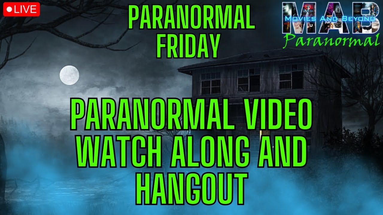 EP 22 Paranormal Friday | Paranormal Videos | Hangout and Watch Along ...