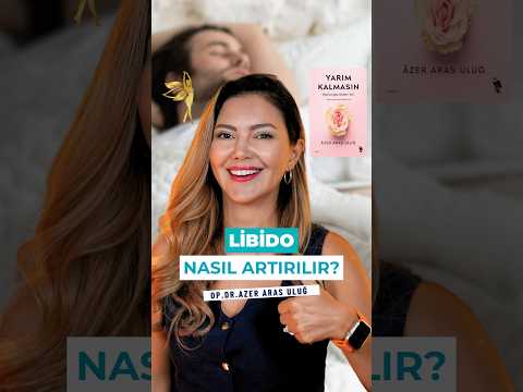 Libido Nasıl Artırılır? I @drazerarasulug #cinsellik